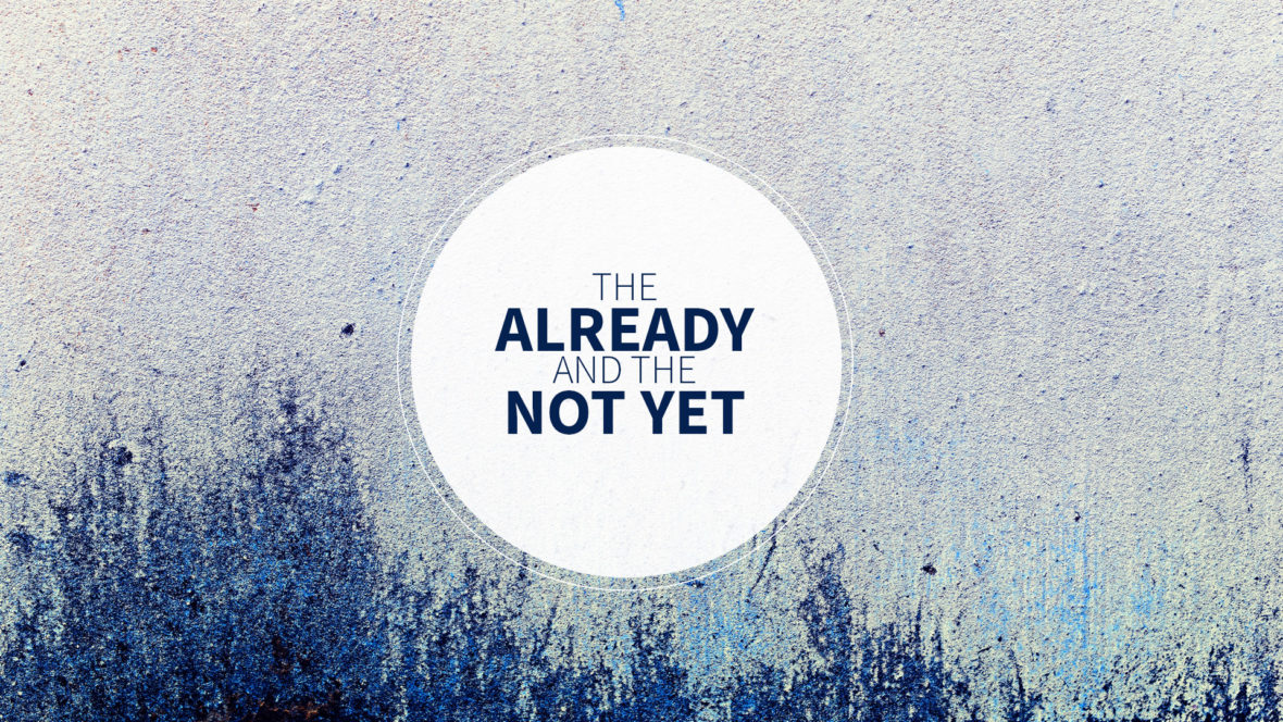 The Already And The Not Yet (Blue) | Message Slides For Pastors ...