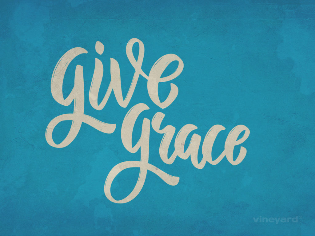 Give Grace | Message Slides For Pastors | Vineyard Digital