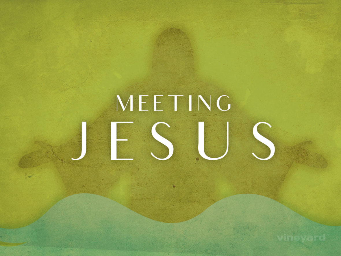Meeting Jesus | Message Slides For Pastors | Vineyard Digital