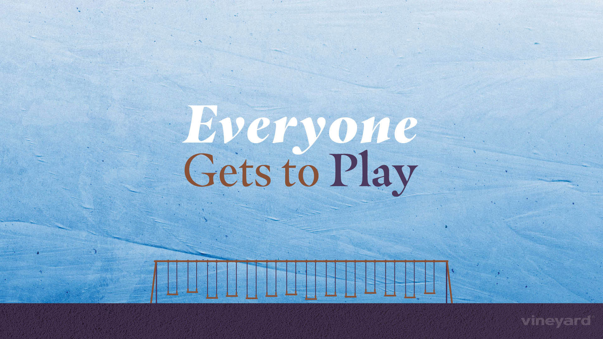 Everyone Gets To Play – Small Group Study | Vineyard Digital