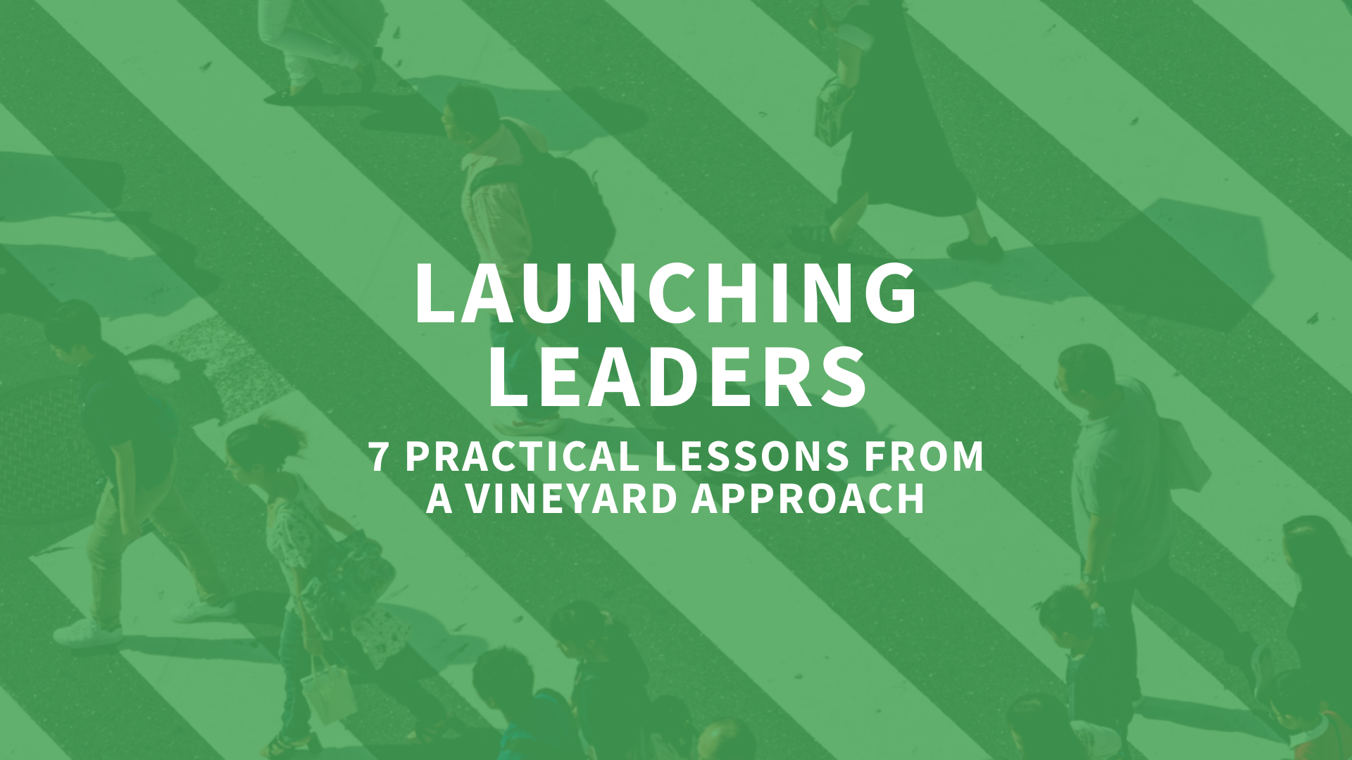 Launching Leaders – Pastor Study | Vineyard Digital