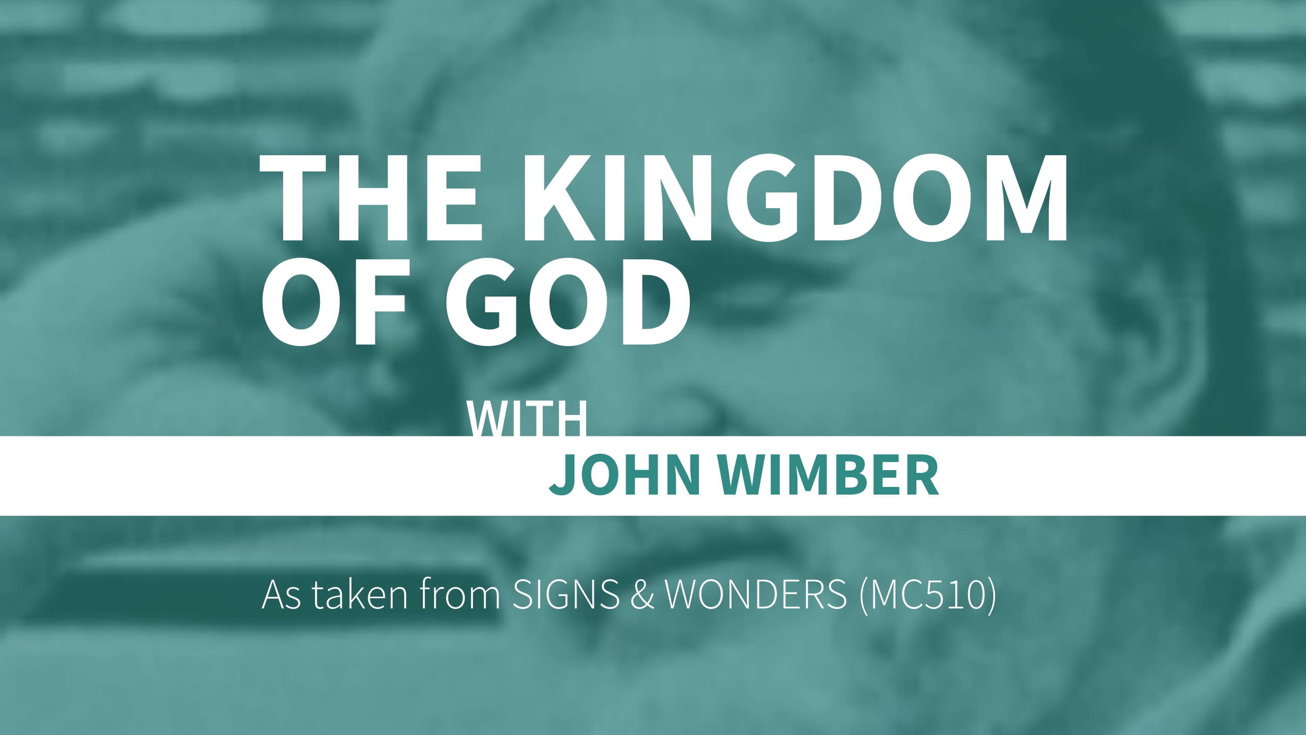 Kingdom of God | Excerpt from John Wimber’s “Signs & Wonders” (Video ...